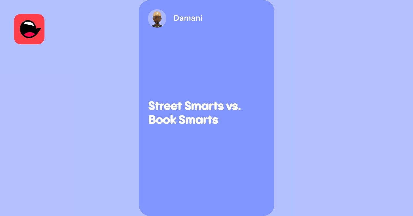 Street Smarts vs. Book Smarts
