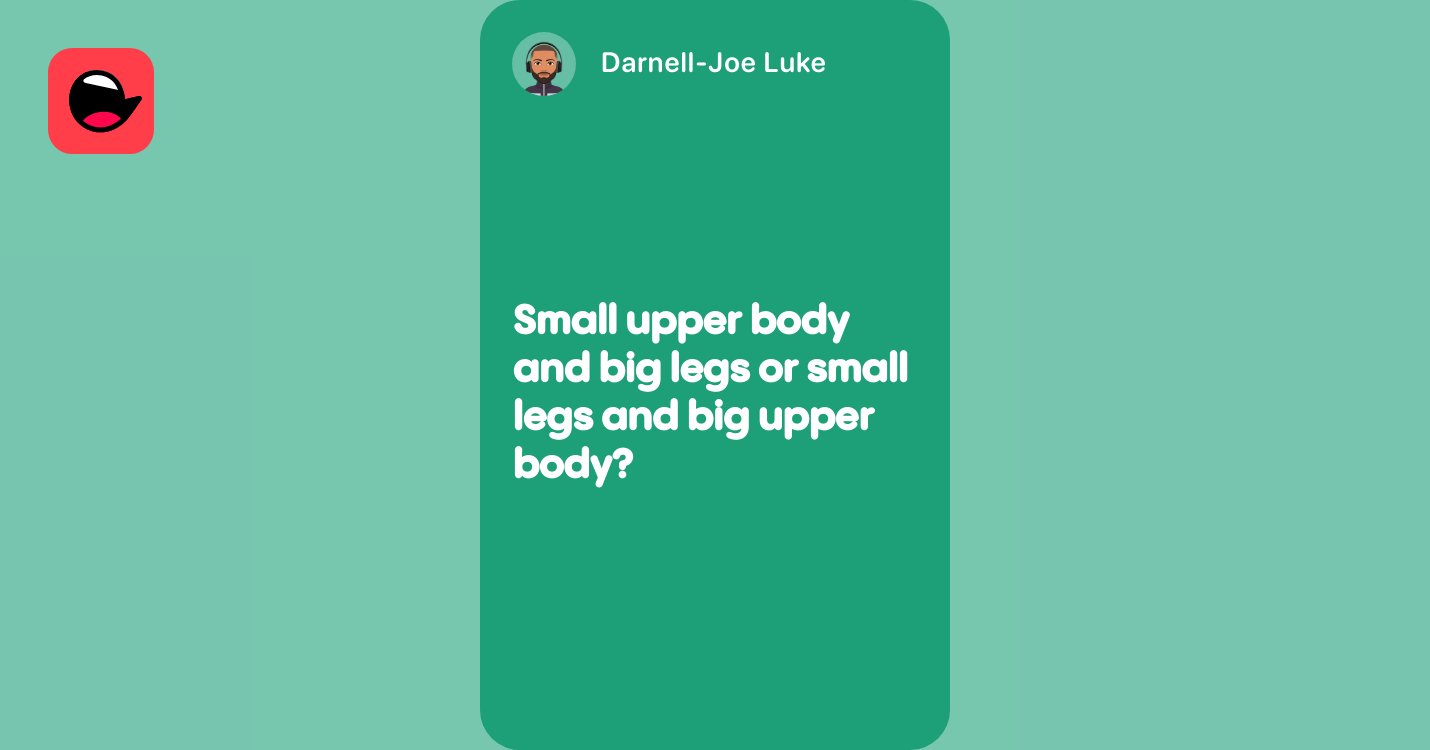 Small Legs Big Upper Body