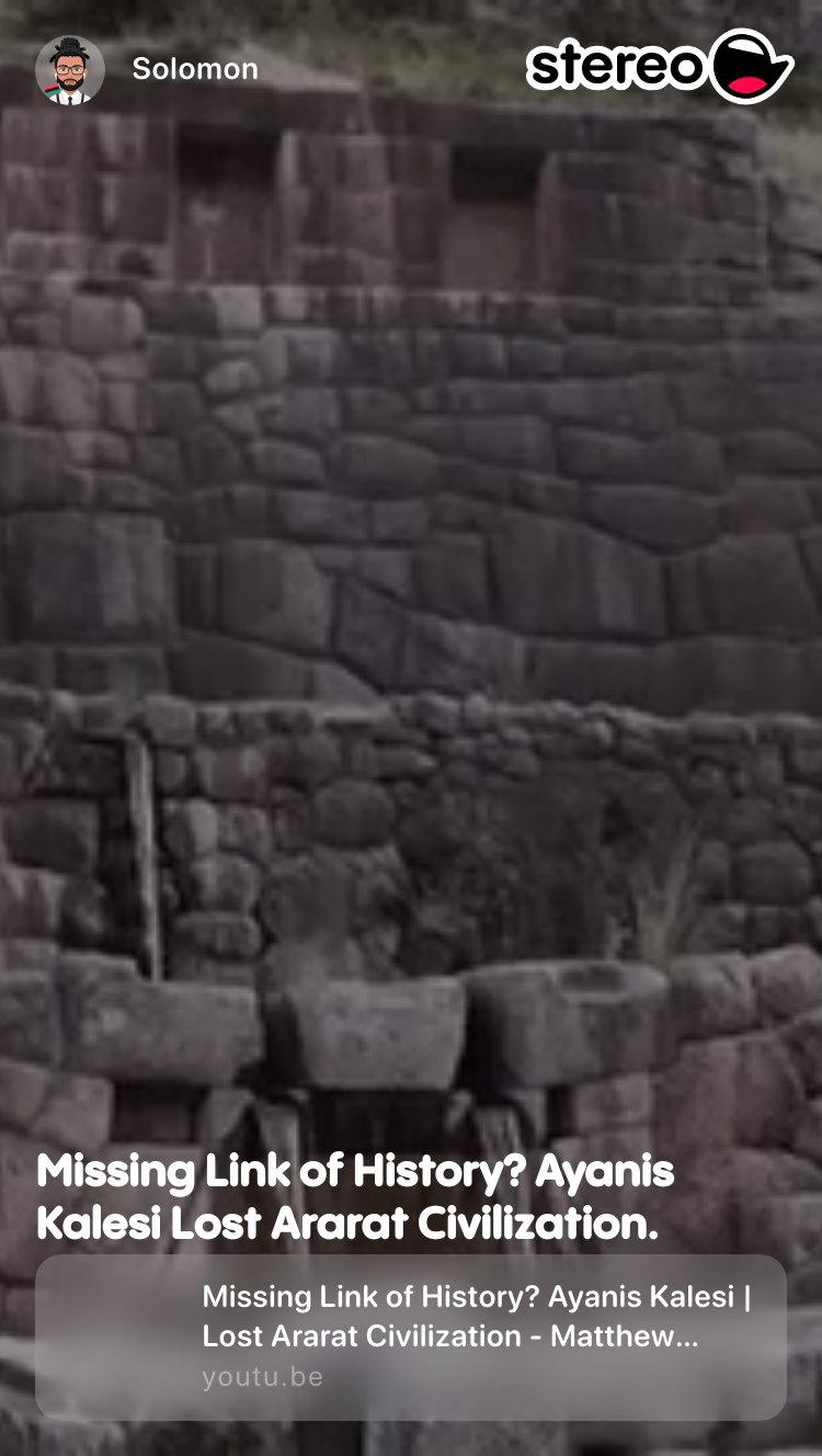 Missing Link of History? Ayanis Kalesi Lost Ararat Civilization.